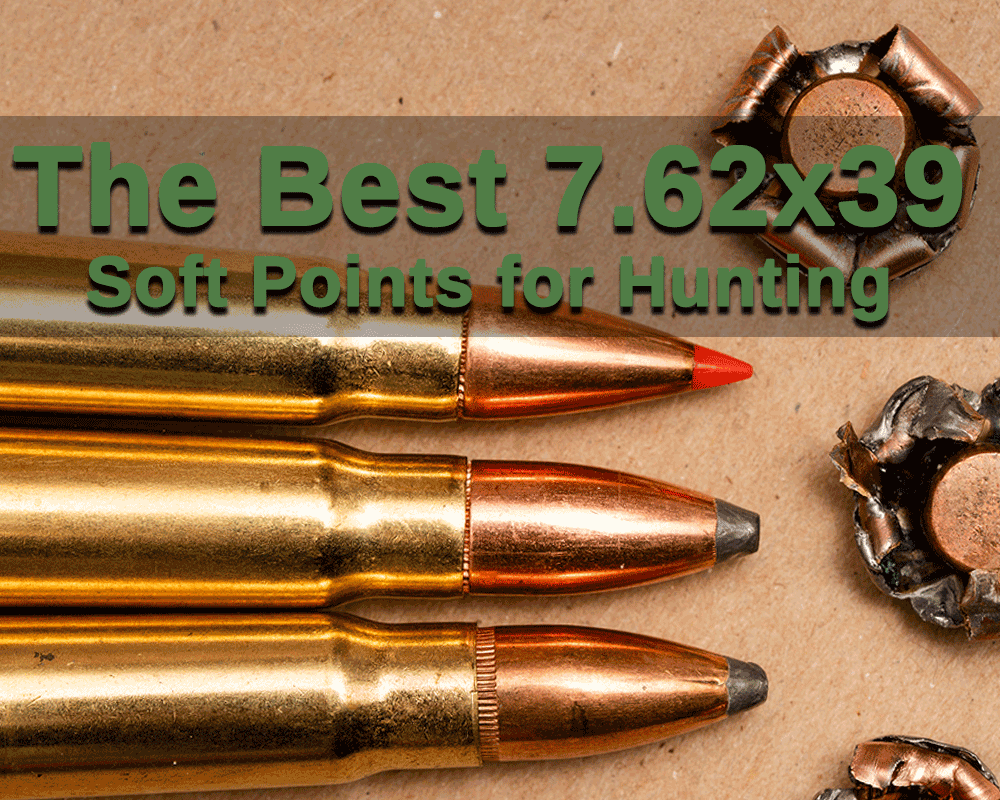 Picking The Best 7.62x39 Ammo for Hunting