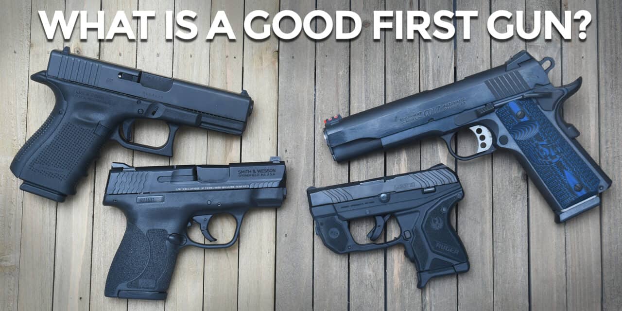 What's The Best First Gun? We Can Help.